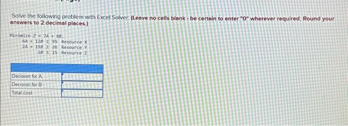 Solved Solve the following problem with Excel Solver (Leave | Chegg.com