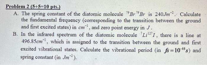 Solved Problem 2(5+5=10 pts. ) A. The spring constant of the | Chegg.com