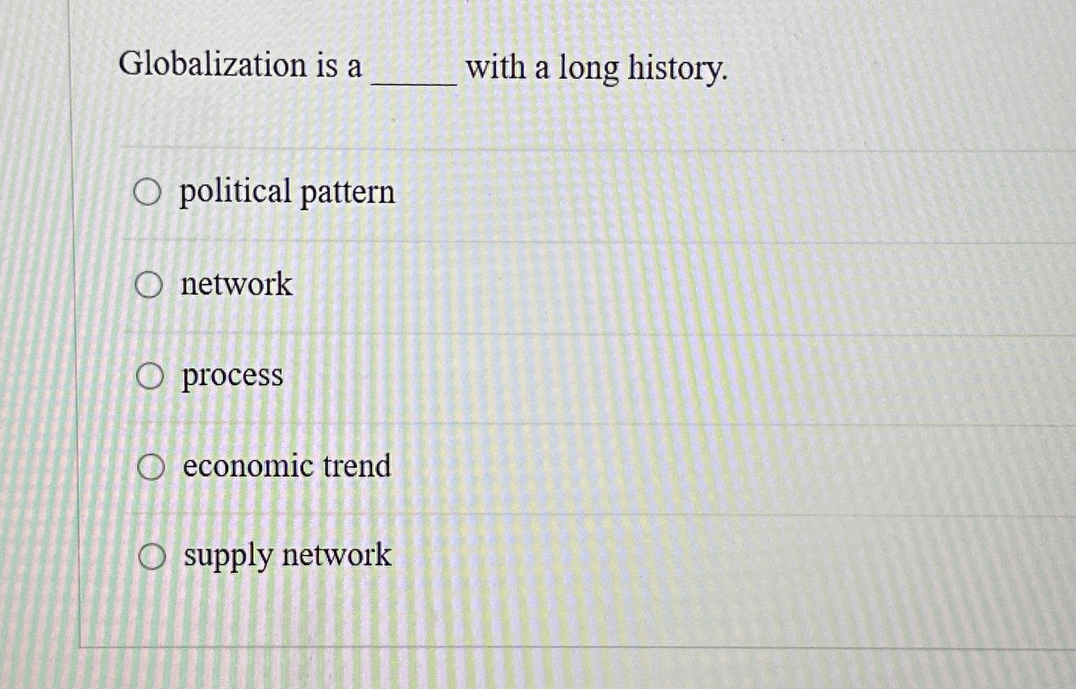 Solved Globalization is a with a long history.political | Chegg.com