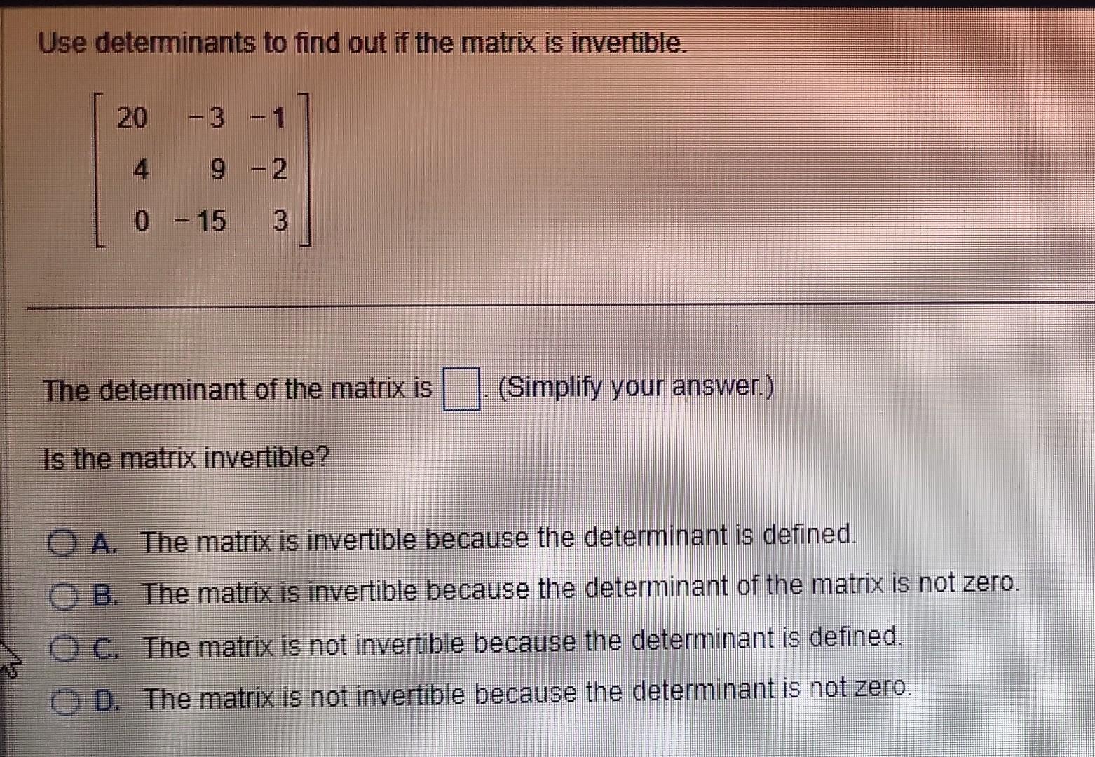 Solved Use determinants to find out if the matrix is | Chegg.com