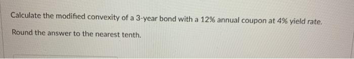 Solved Calculate the modified convexity of a 3-year bond | Chegg.com