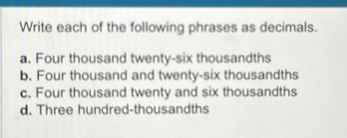 Solved Write each of the following phrases as decimals.a. | Chegg.com