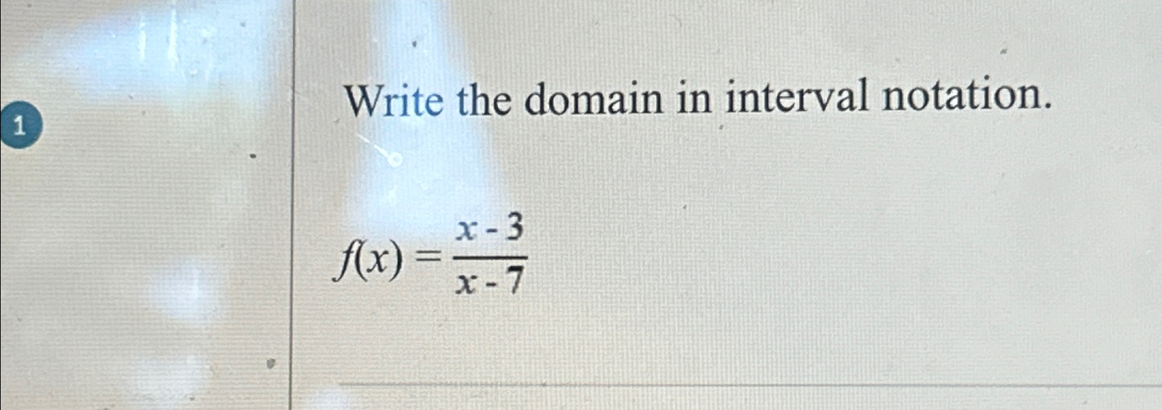 Solved Write the domain in interval notation.f(x)=x-3x-7 | Chegg.com