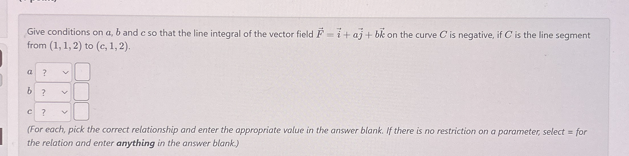 Solved by an EXPERT Give conditions on a,b ﻿and c ﻿so that the line | Chegg.com
