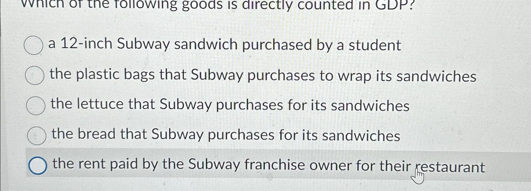 Solved a 12-inch Subway sandwich purchased by a student the | Chegg.com