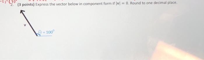 Solved 2. (3 points) Express the vector below in component | Chegg.com