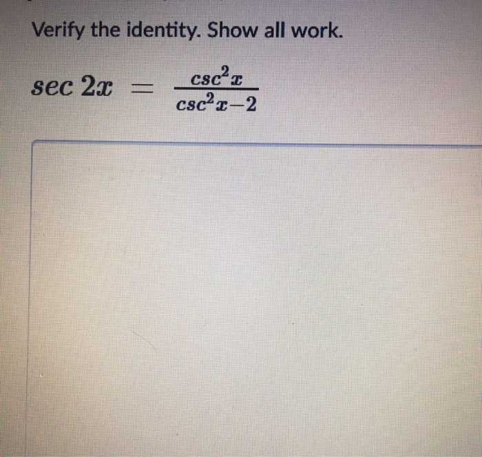 Solved Verify the identity. Show all work. Csc csc -2 sec 2 | Chegg.com