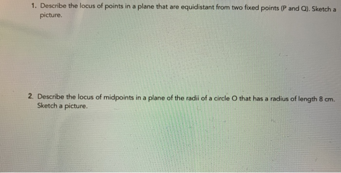 Solved 1. Describe the locus of points in a plane that are | Chegg.com