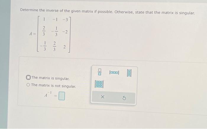 Solved Determine the inverse of the given matrix if | Chegg.com