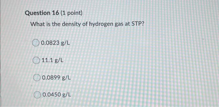 Solved Question 16 (1 point) What is the density of hydrogen | Chegg.com