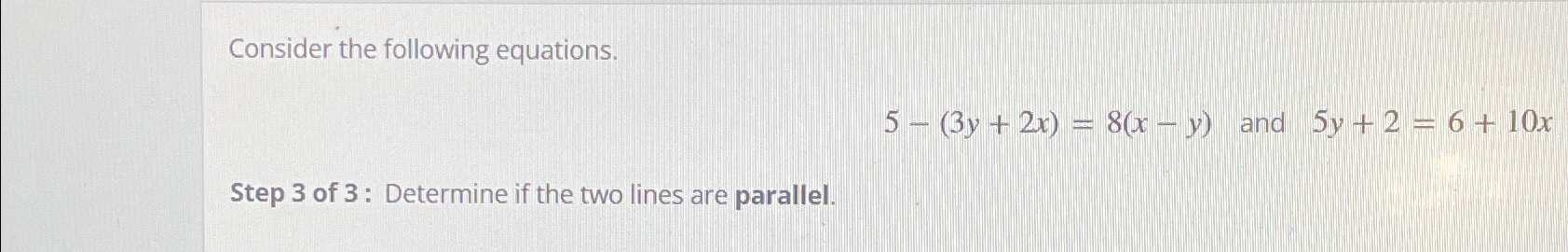 Solved Consider the following equations.5-(3y+2x)=8(x-y) | Chegg.com