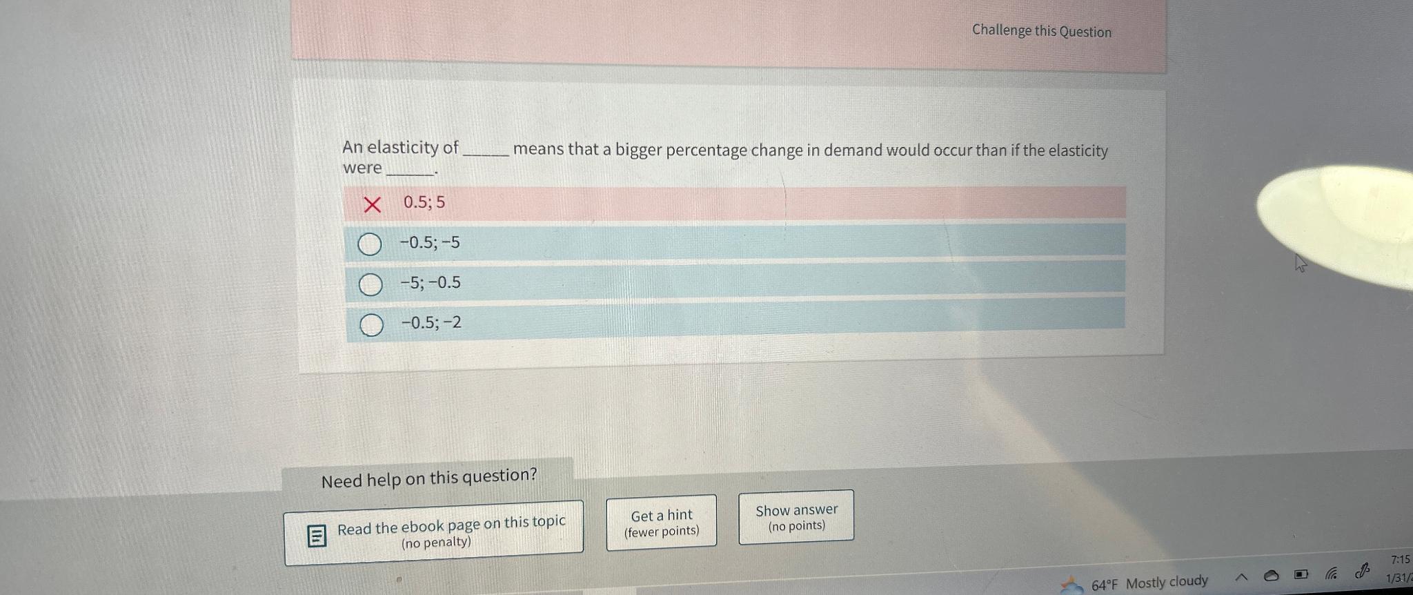 Solved Challenge this QuestionAn elasticity of means that a | Chegg.com