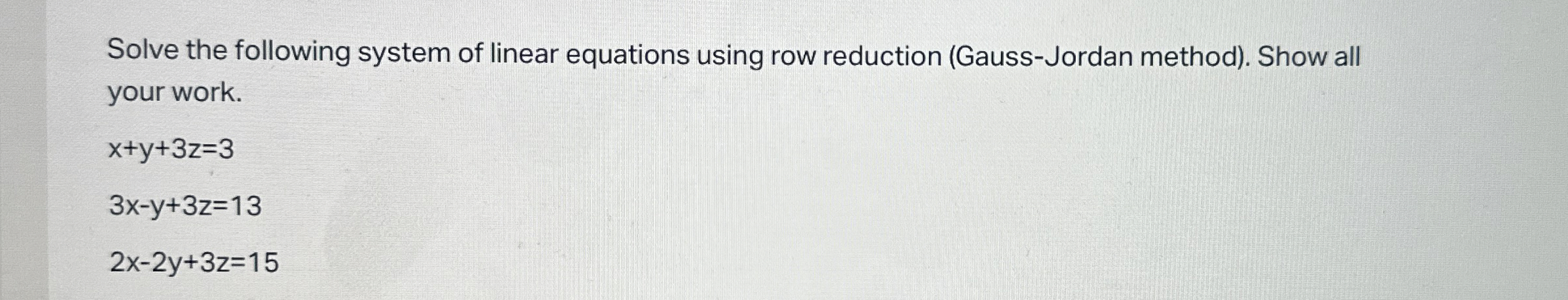 Solved Solve the following system of linear equations using | Chegg.com