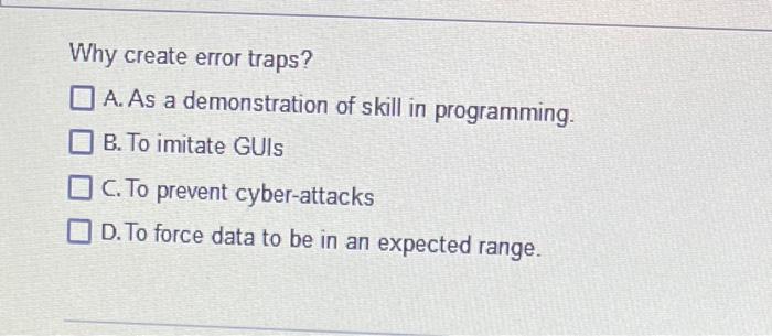 Solved Why create error traps? A. As a demonstration of | Chegg.com