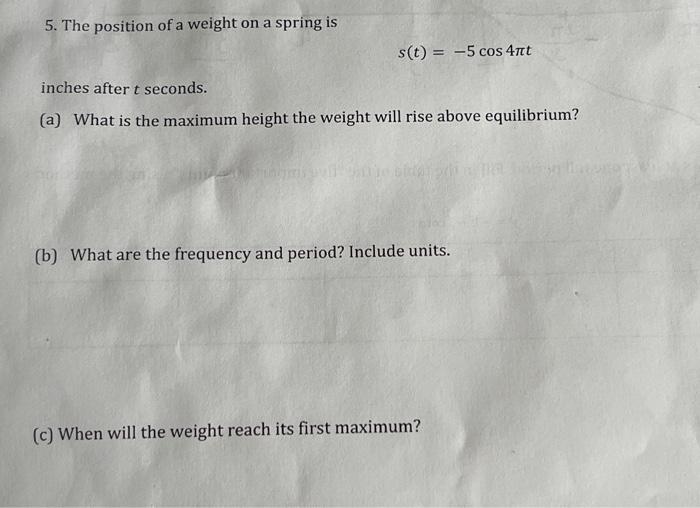 Solved 5. The position of a weight on a spring is | Chegg.com