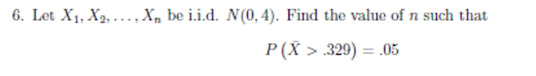 Solved 6.Let x1,x2,dots,xn ﻿be i.i.d. N(0,4). ﻿Find the | Chegg.com