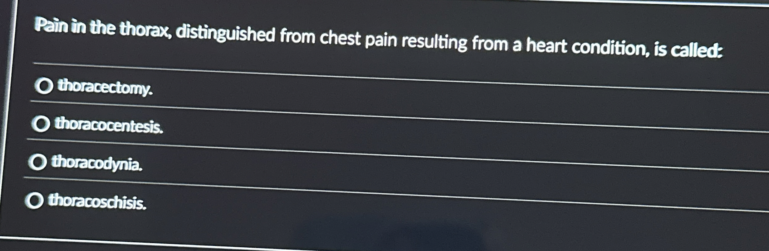 Solved Pain in the thorax, distinguished from chest pain | Chegg.com