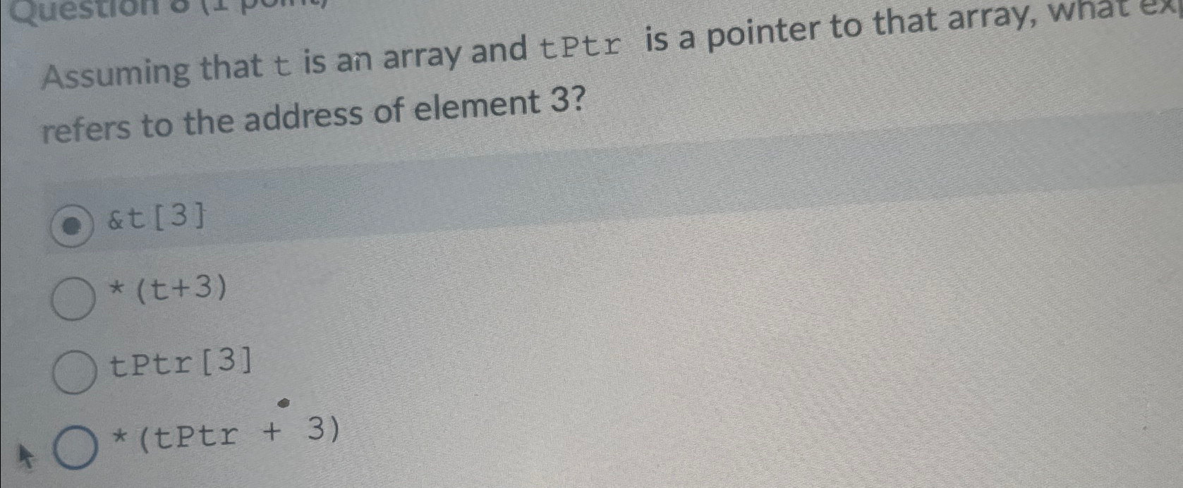 Solved Assuming That T ﻿is An Array And Tptr ﻿is A Pointer 9984
