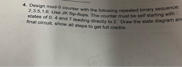 Solved 4. Design mod-5 counter with the following repeated | Chegg.com