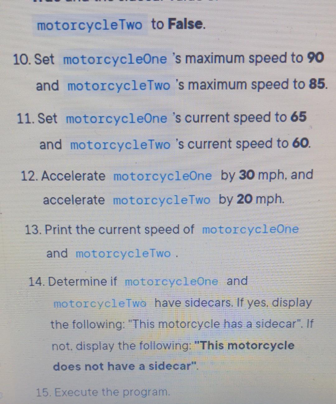 Solved nstructions 1. Open the file named Motorcycle.py. 2. | Chegg.com
