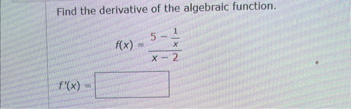 Solved Find the derivative of the algebraic function. | Chegg.com