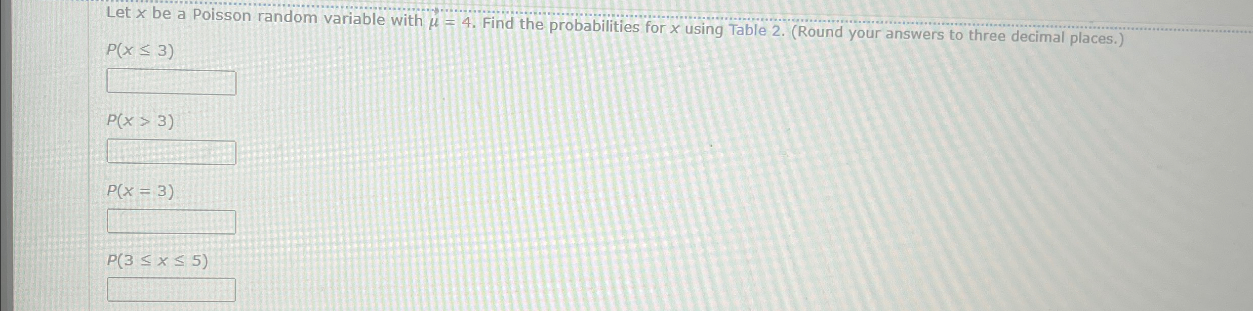 Solved Let x ﻿be a Poisson random variable with μ=4. ﻿Find | Chegg.com