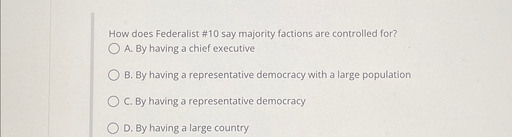 Solved How does Federalist #10 ﻿say majority factions are | Chegg.com