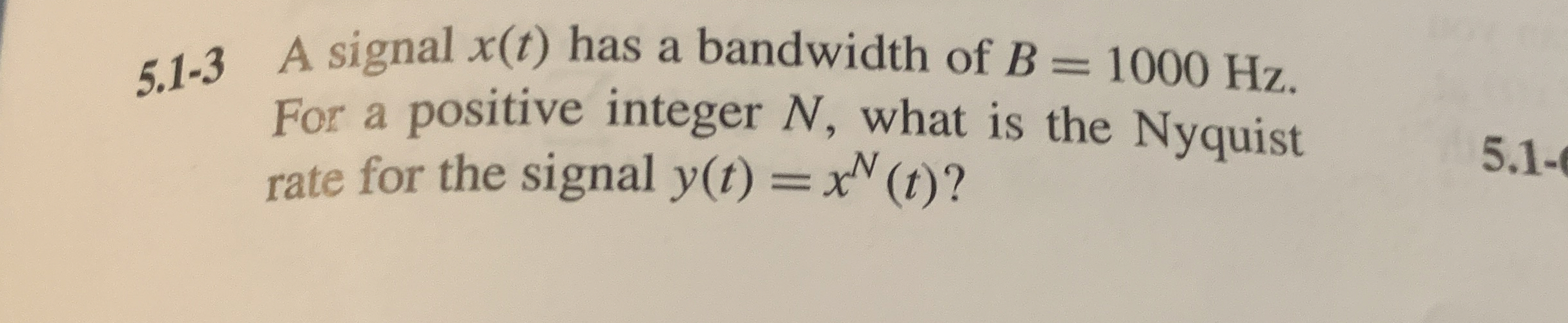 Solved 5.1-3 ﻿A signal x(t) ﻿has a bandwidth of B=1000Hz. | Chegg.com