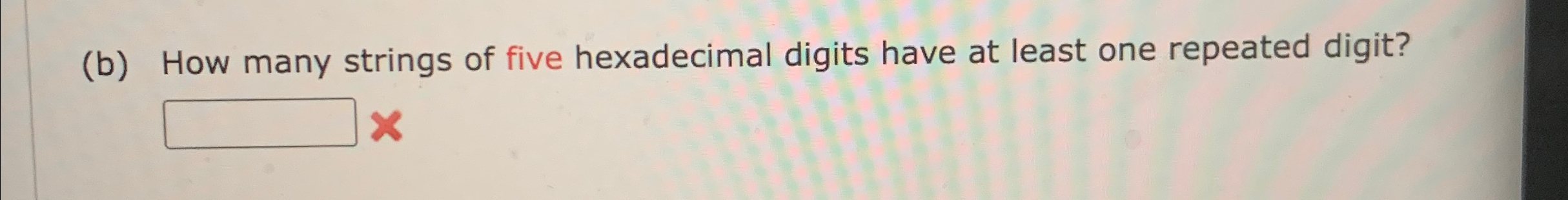 Solved B ﻿how Many Strings Of Five Hexadecimal Digits Have
