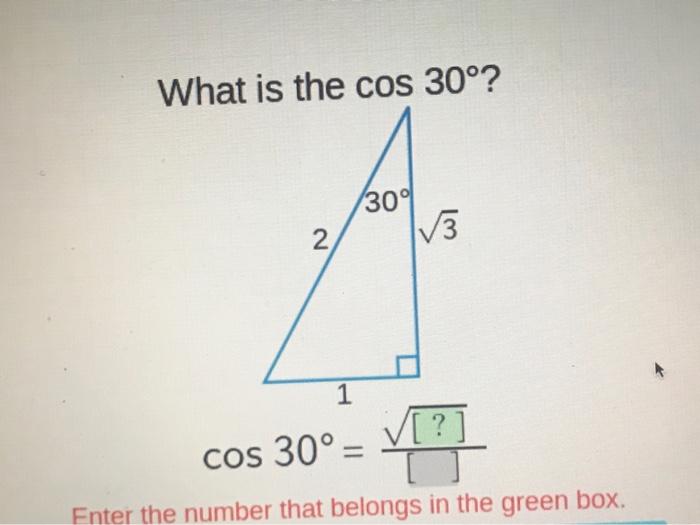 Solved What is the cos 30°? 309 V3 2 1 V[?] cos 30º = Enter | Chegg.com