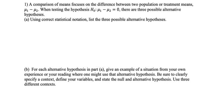 Solved 1) A comparison of means focuses on the difference | Chegg.com