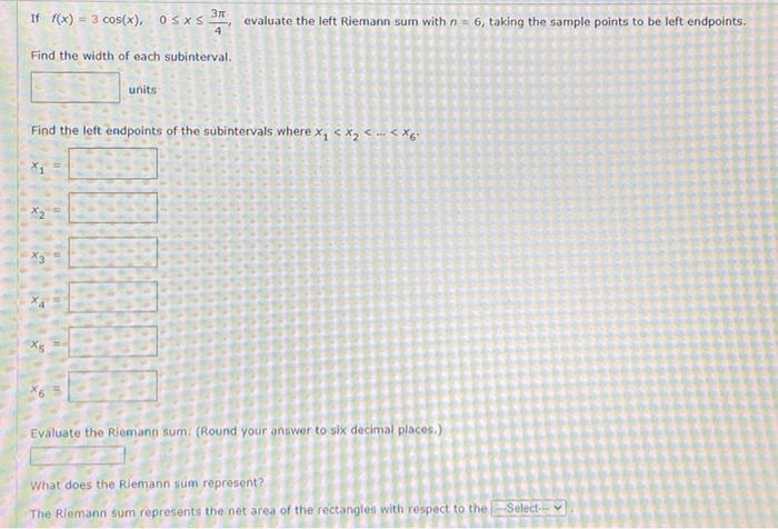 If f(x)=3cos(x),0≤x≤43π, evaluate the left Riemann | Chegg.com