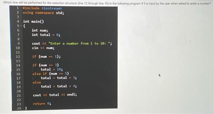 Solved Which line will be performed for the selection | Chegg.com