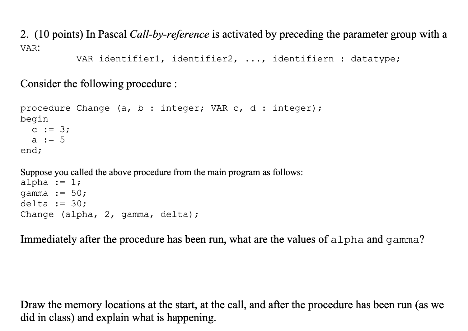 Solved (10 ﻿points) ﻿In Pascal Call-by-reference is | Chegg.com