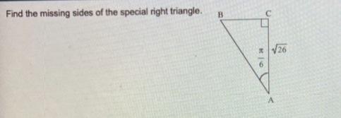 Solved Find the missing sides of the special right triangle. | Chegg.com