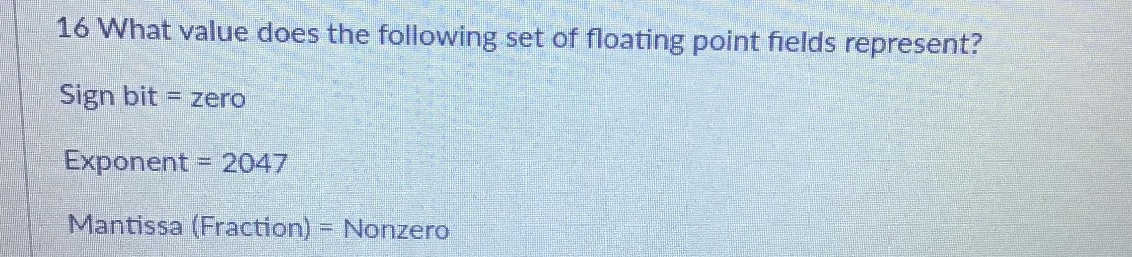 Solved 16 ﻿What value does the following set of floating | Chegg.com