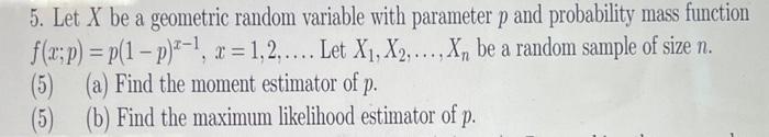 Solved 5. Let X be a geometric random variable with | Chegg.com