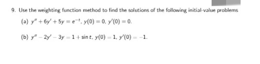 Solved 9. Use the weighting function method to find the | Chegg.com