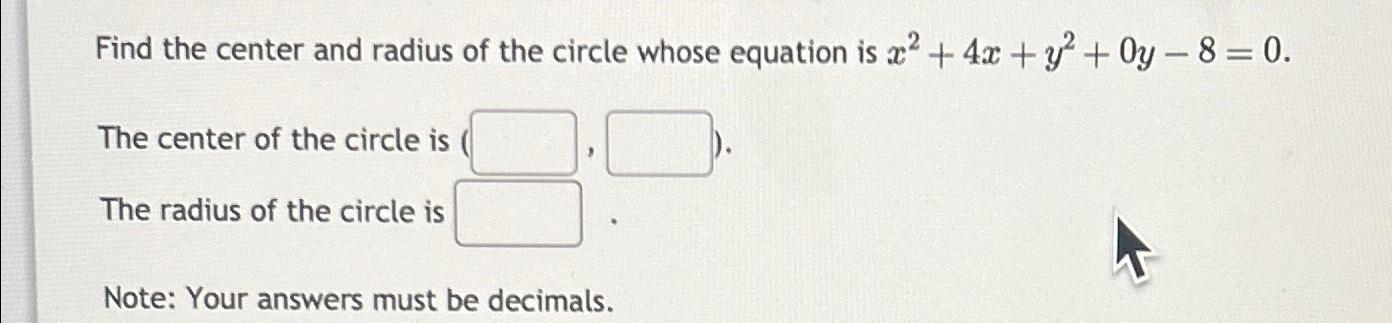 Solved Find the center and radius of the circle whose | Chegg.com