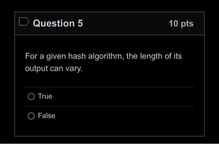 Solved Question 5 10 pts For a given hash algorithm, the | Chegg.com