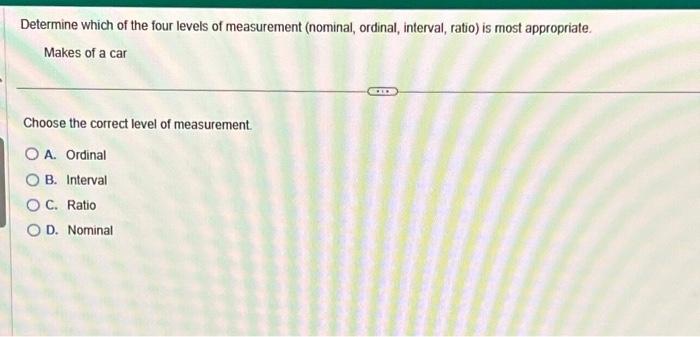 Solved Determine which of the four levels of measurement | Chegg.com