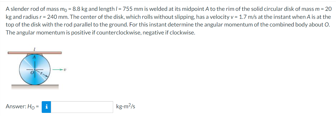 Solved A slender rod of mass m0=8.8kg ﻿and length I=755mm | Chegg.com