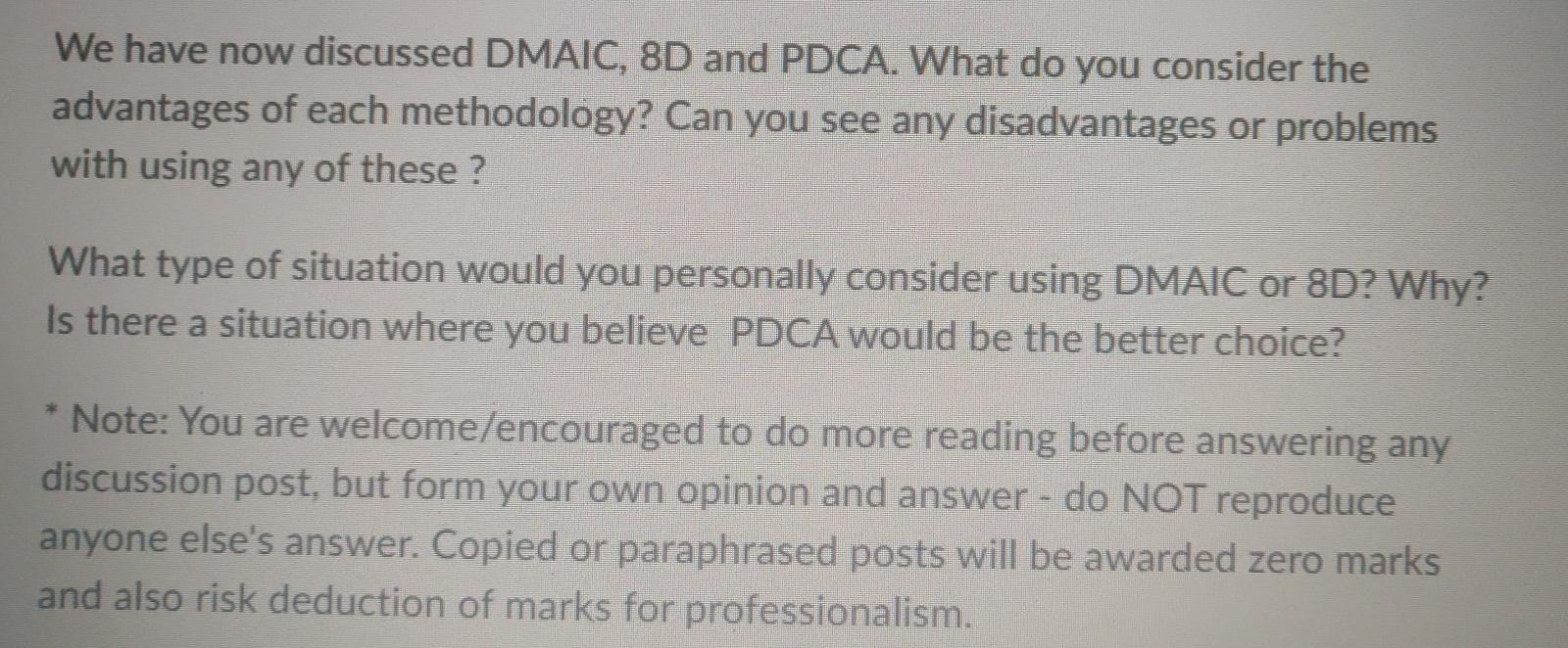 Solved We have now discussed DMAIC, 8D and PDCA. What do you | Chegg.com