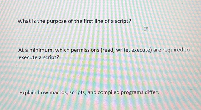 Solved What is the purpose of the first line of a script? At | Chegg.com