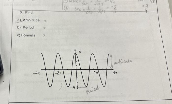 Solved 6. Find: a) Amplitude b) Period c) Formula | Chegg.com