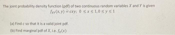 Solved joint probability density function (pdf) of two | Chegg.com