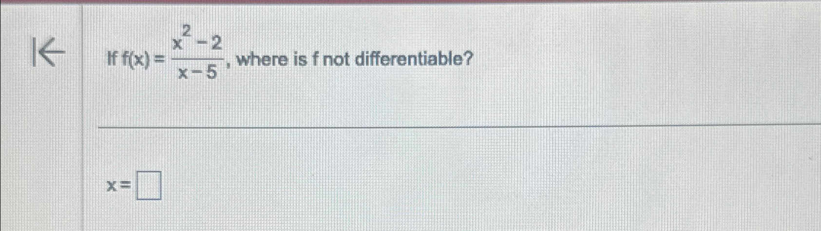 Solved If f(x)=x2-2x-5, ﻿where is f ﻿not differentiable?x= | Chegg.com