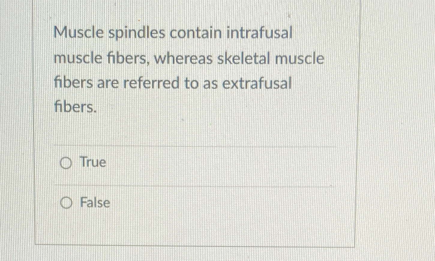 Solved Muscle spindles contain intrafusal muscle fibers, | Chegg.com