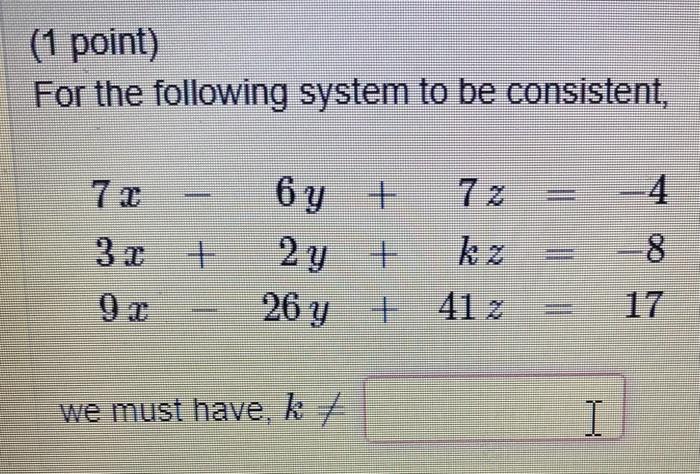Solved (1 point) For the following system to be consistent, | Chegg.com