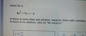 Solved Solve for x.4x2+7x=-3If there is more than one | Chegg.com